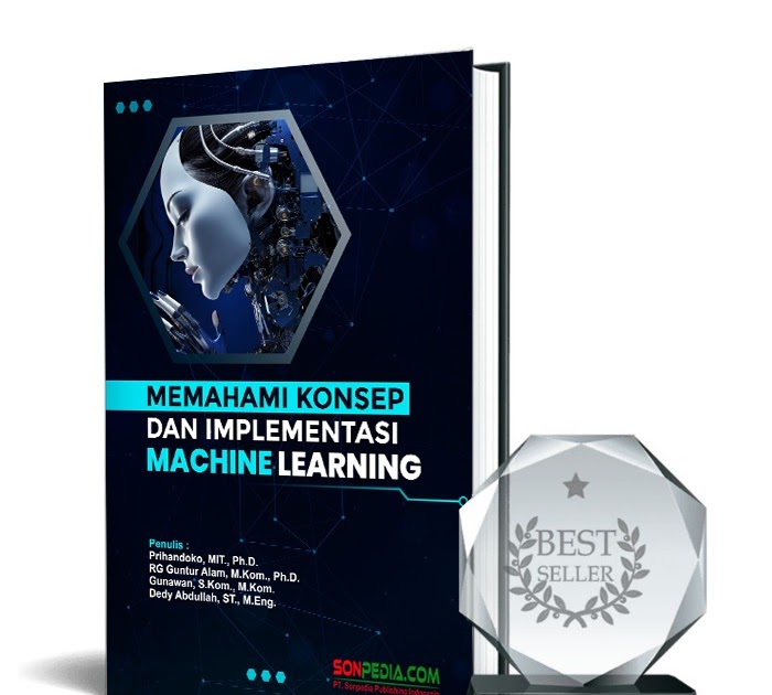 Memahami Konsep dan Implementasi Machine Learning (*ISBN: 978-623-8531 ... Memahami Konsep dan Implementasi Machine Learning (*ISBN: 978-623-8531 ...
